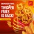 MAX OUT THE TWIST | McDonald’s Twister Fries are back for a limited ...